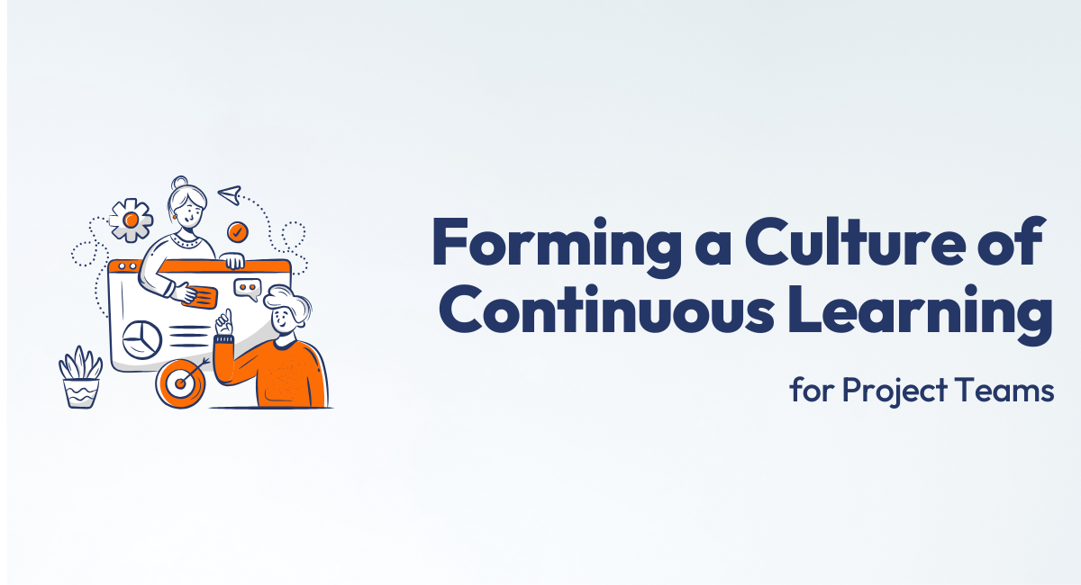 How to Form a Culture of Continuous Learning for Project Teams