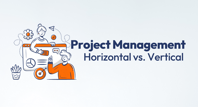 Horizontal vs Vertical Project Management: Pros & Cons